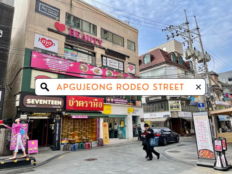 Apgujeong Rodeo Street: Food, Cafe, Shopping, Getting There